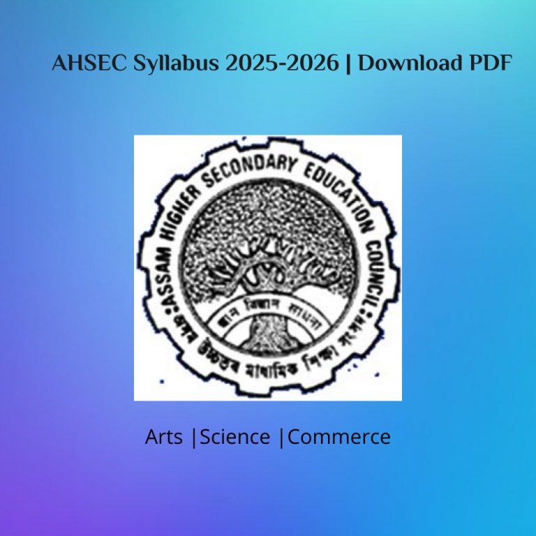 Latest AHSEC syllabus for Arts, Science and Commerce | 2025-26 Batch